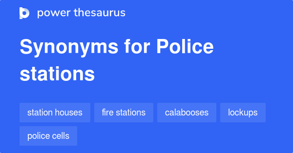 Police Stations synonyms - 44 Words and Phrases for Police Stations