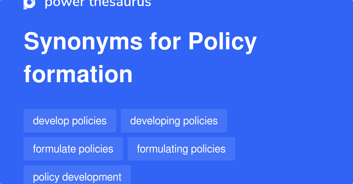 61 POLICY FORMATION Synonyms