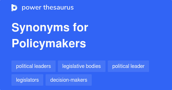 POLICYMAKERS Synonyms: 82 Similar Words & Phrases