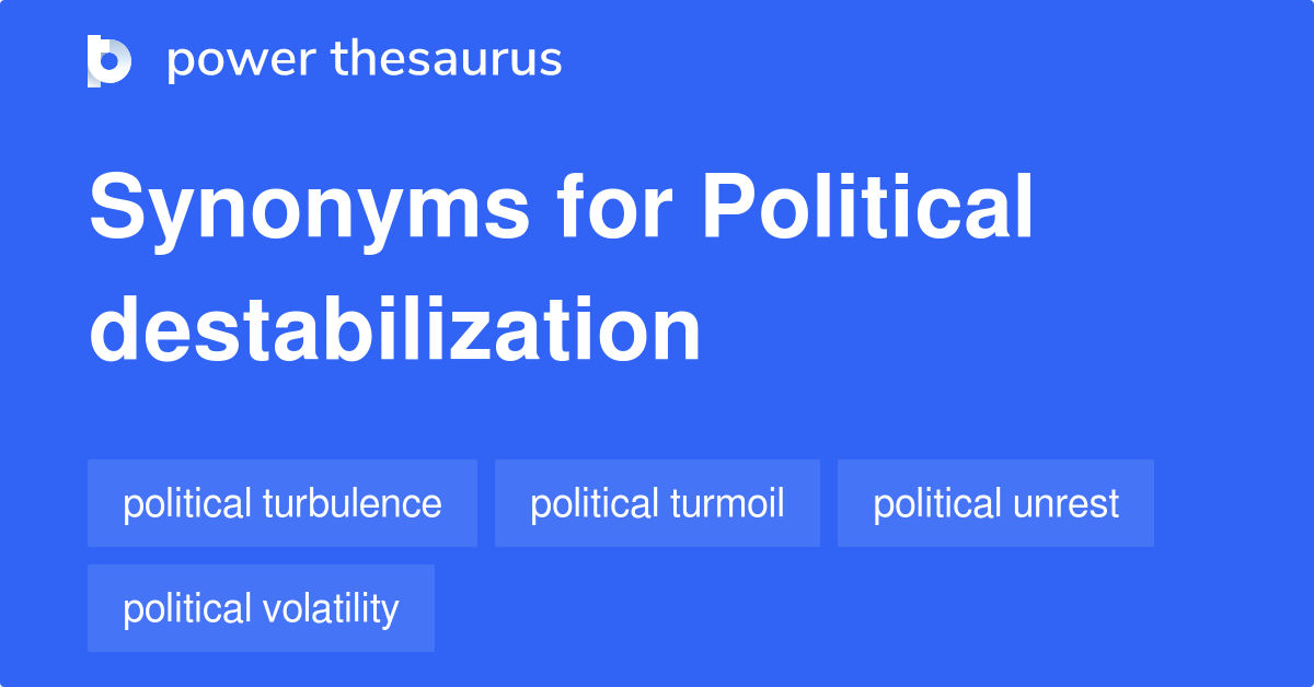 Political Destabilization synonyms - 21 Words and Phrases for Political ...