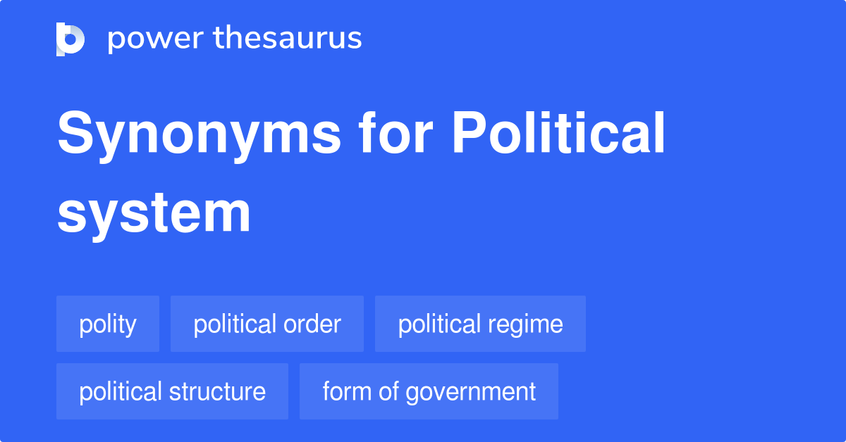 POLITICAL SYSTEM Synonyms: 245 Similar Words & Phrases
