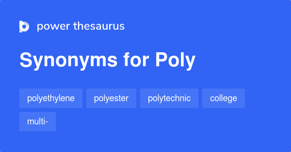 POLY Synonyms: 54 Similar Words & Phrases