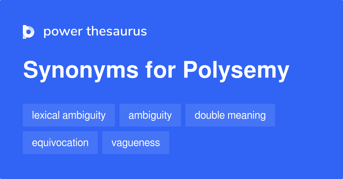 POLYSEMY Synonyms: 71 Similar Words & Phrases
