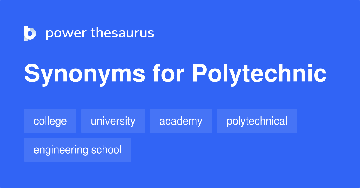POLYTECHNIC Synonyms: 181 Similar Words & Phrases