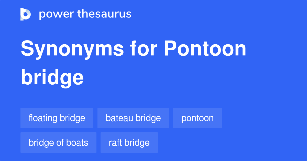 Pontoon Bridge synonyms - 23 Words and Phrases for Pontoon Bridge