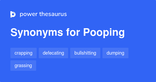 POOPING Synonyms: 95 Similar Words & Phrases