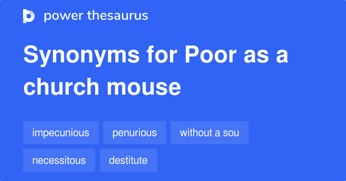 180 POOR AS A CHURCH MOUSE Synonyms