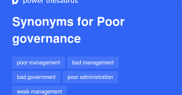 POOR GOVERNANCE Synonyms: 156 Similar Words & Phrases