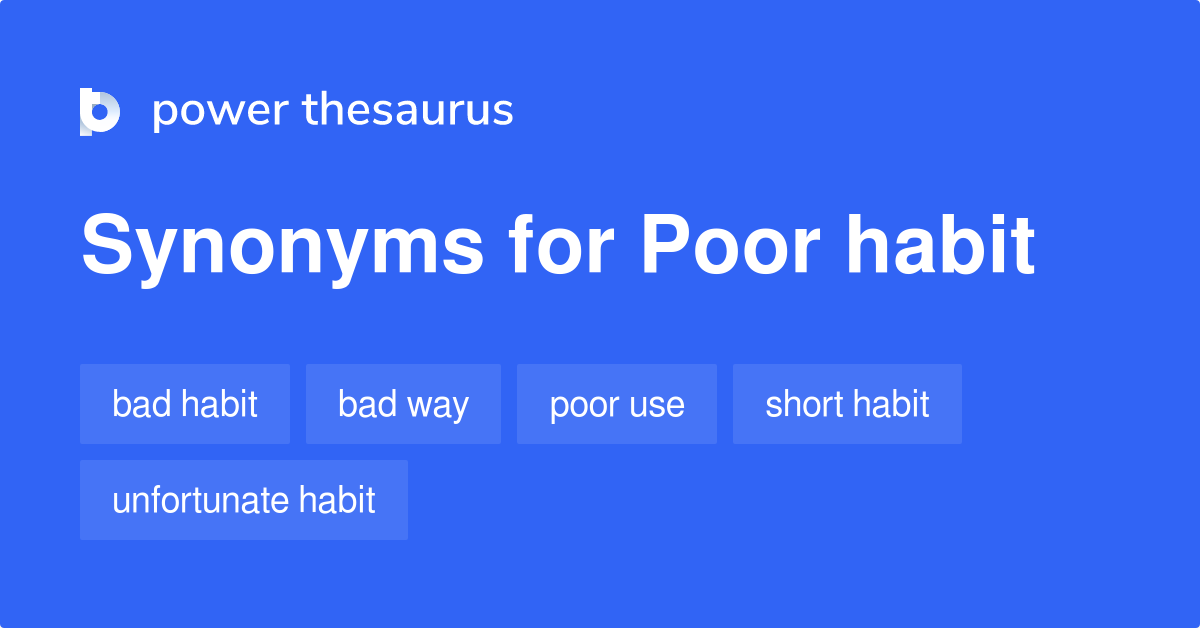 Poor Habit synonyms - 11 Words and Phrases for Poor Habit