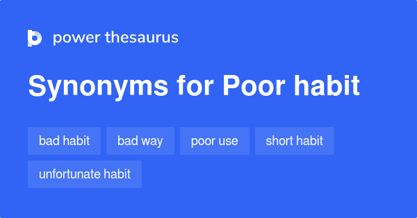 Poor Habit synonyms - 11 Words and Phrases for Poor Habit