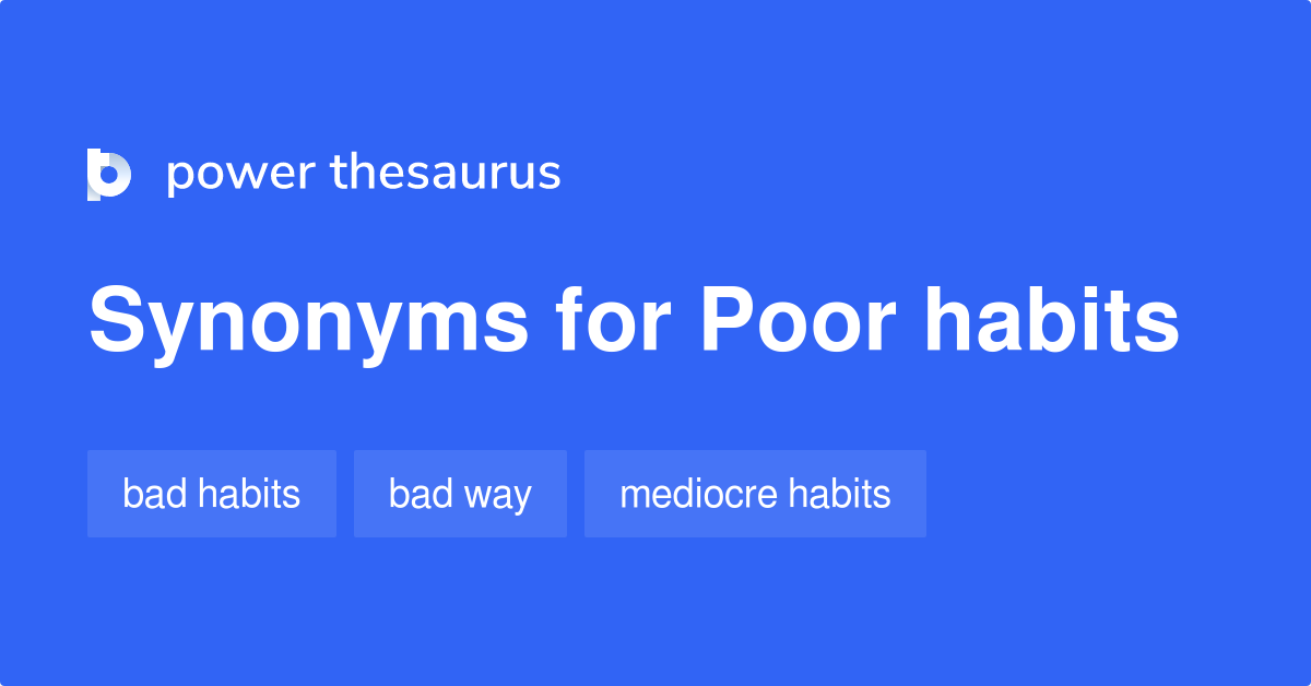 45 POOR HABITS Synonyms