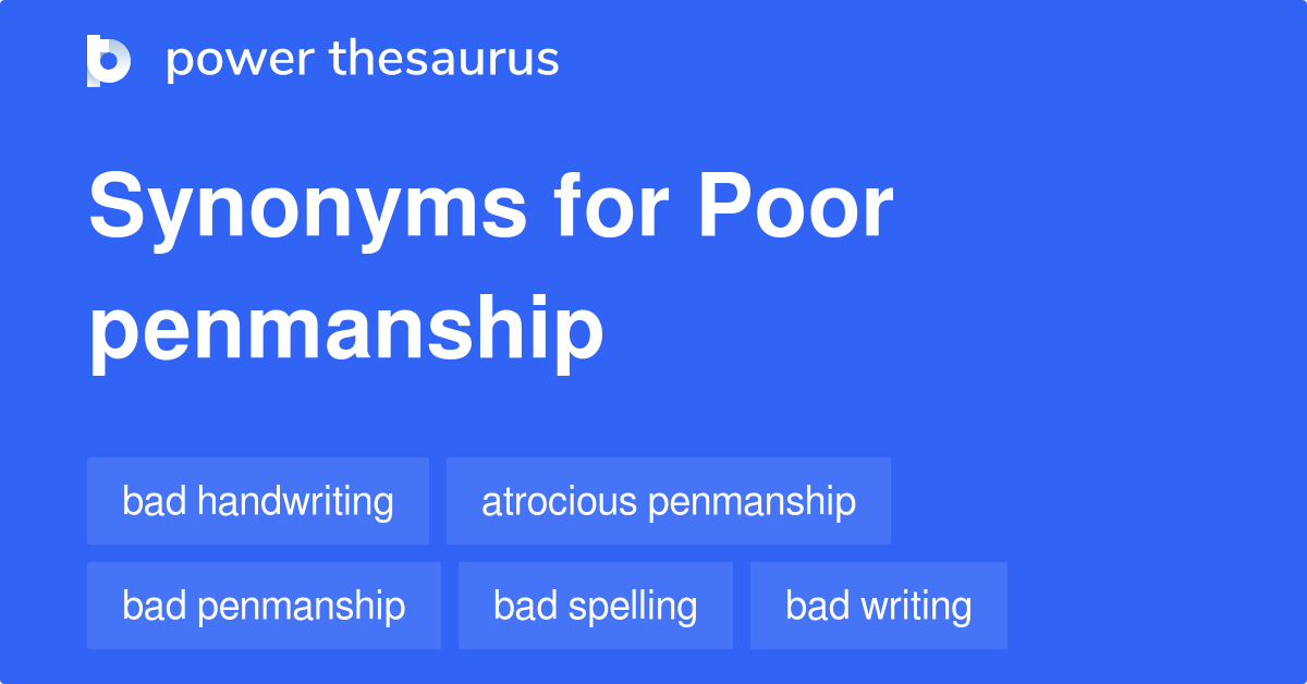 POOR PENMANSHIP Synonyms: 96 Similar Words & Phrases