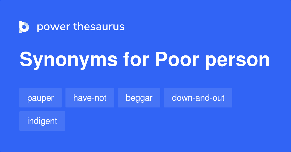 199 POOR PERSON Synonyms