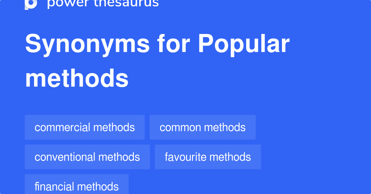 Popular Methods synonyms - 40 Words and Phrases for Popular Methods