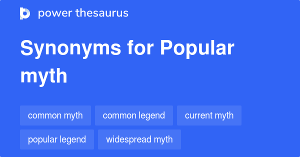 Popular Myth synonyms - 129 Words and Phrases for Popular Myth