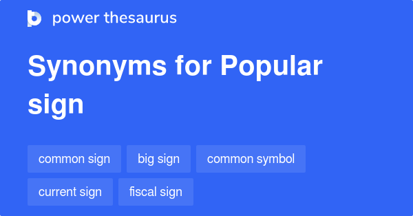 Popular Sign synonyms - 11 Words and Phrases for Popular Sign