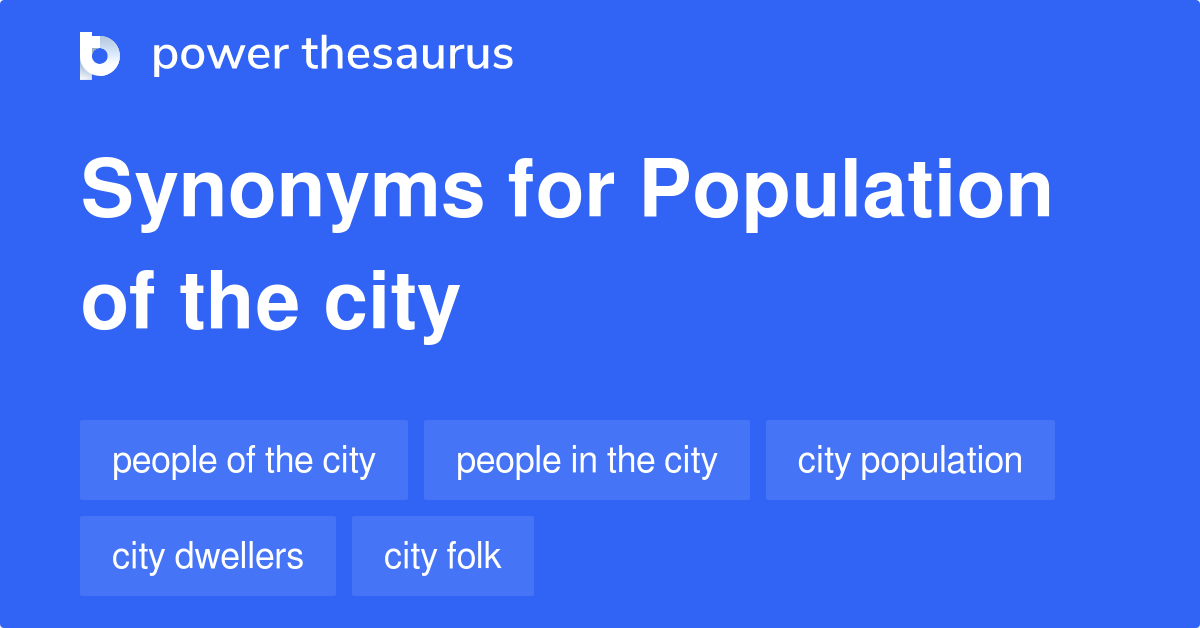 Population Of The City synonyms - 72 Words and Phrases for Population ...