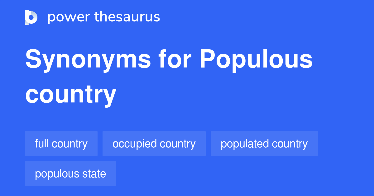 Populous Country synonyms - 12 Words and Phrases for Populous Country