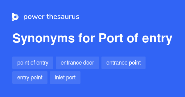 Port Of Entry synonyms - 172 Words and Phrases for Port Of Entry