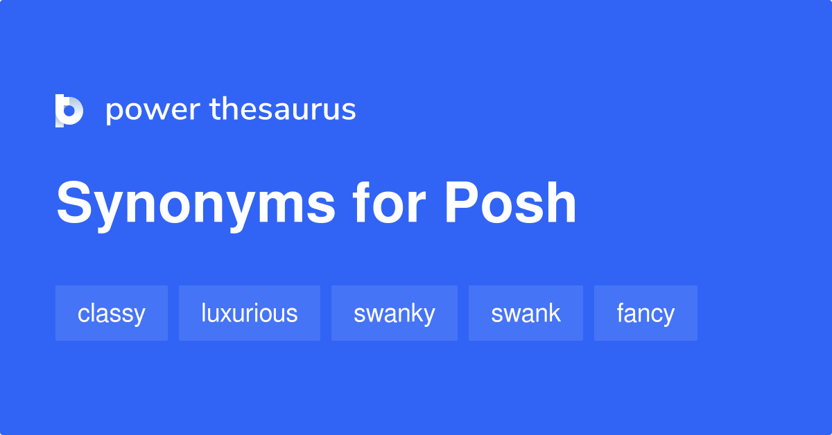 POSH Synonyms: 998 Similar Words & Phrases