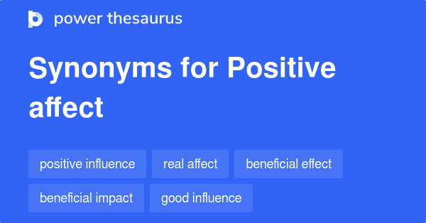POSITIVE AFFECT Synonyms: 58 Similar Words & Phrases
