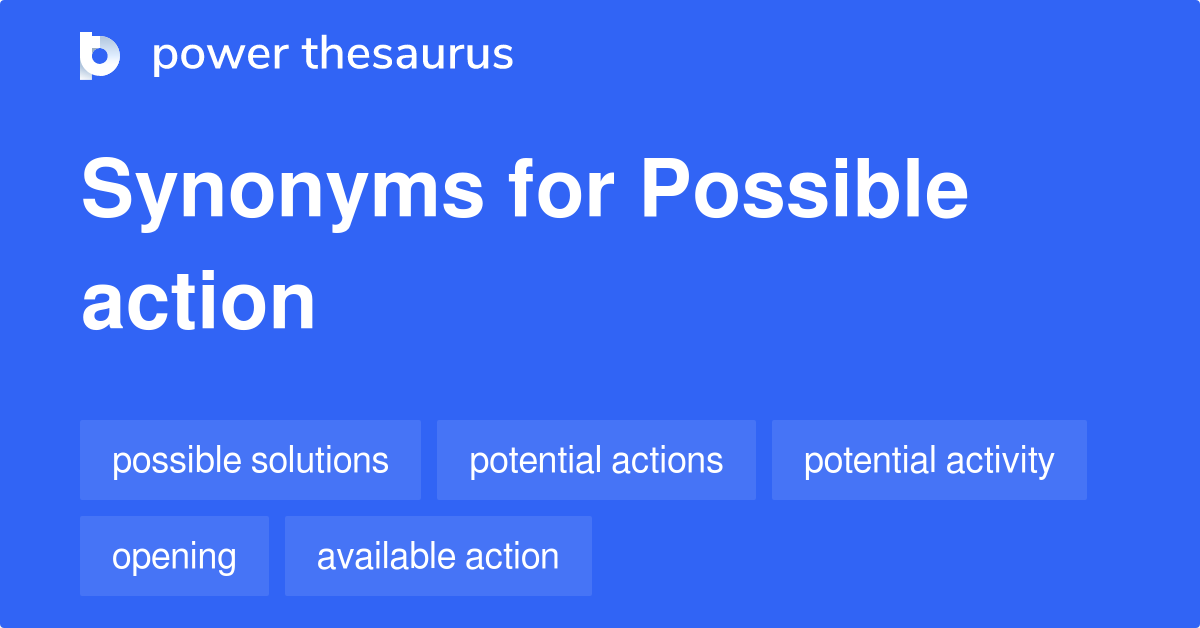 POSSIBLE ACTION Synonyms: 96 Similar Words & Phrases