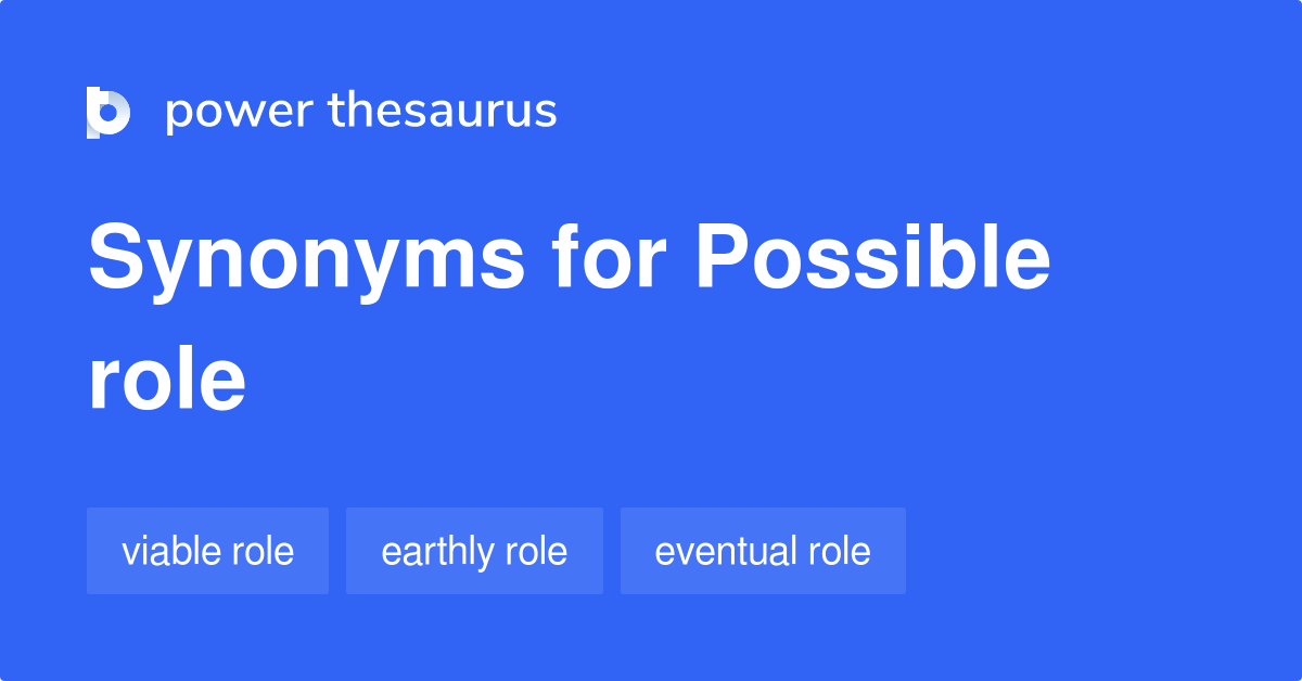 Possible Role synonyms - 9 Words and Phrases for Possible Role