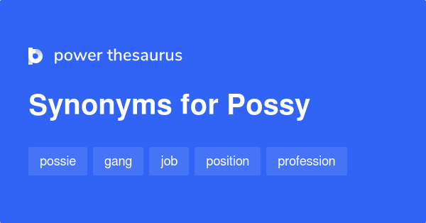 POSSY Synonyms: 17 Similar Words