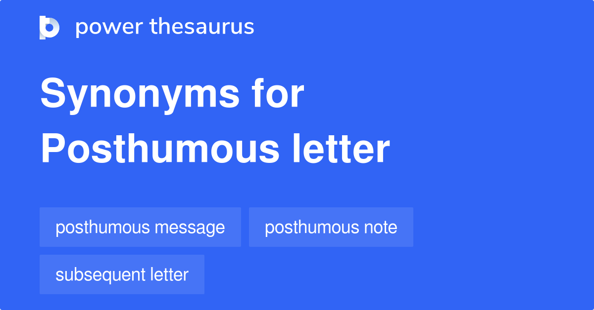 Posthumous Letter synonyms - 5 Words and Phrases for Posthumous Letter
