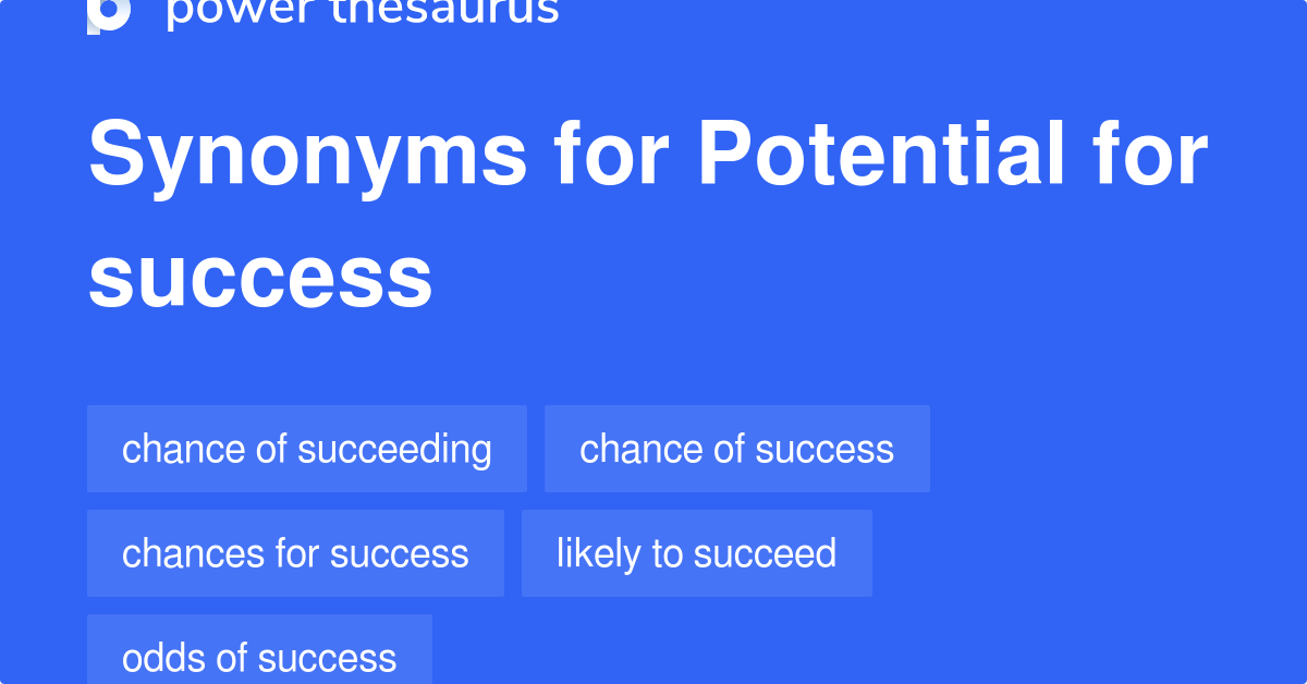 Potential For Success synonyms - 210 Words and Phrases for Potential ...