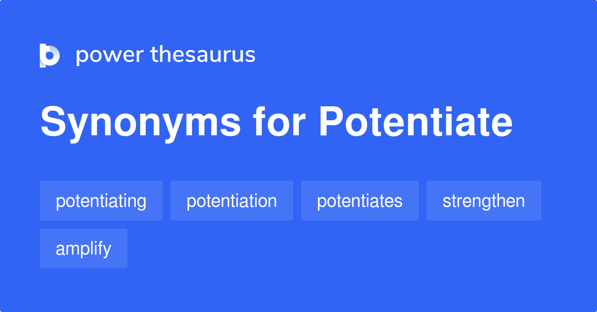 POTENTIATE Synonyms: 88 Similar Words & Phrases