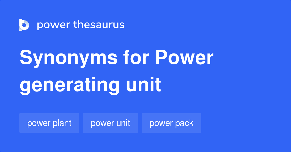 Power Generating Unit synonyms - 19 Words and Phrases for Power ...