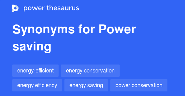 POWER SAVING Synonyms: 37 Similar Phrases