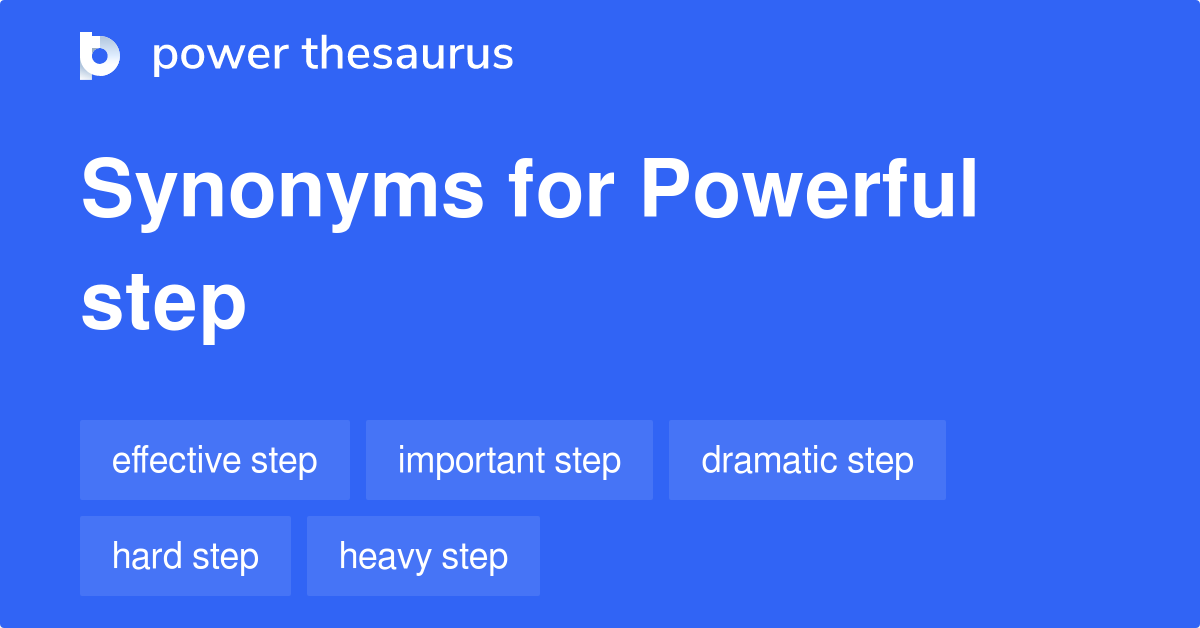 Powerful Step synonyms - 26 Words and Phrases for Powerful Step