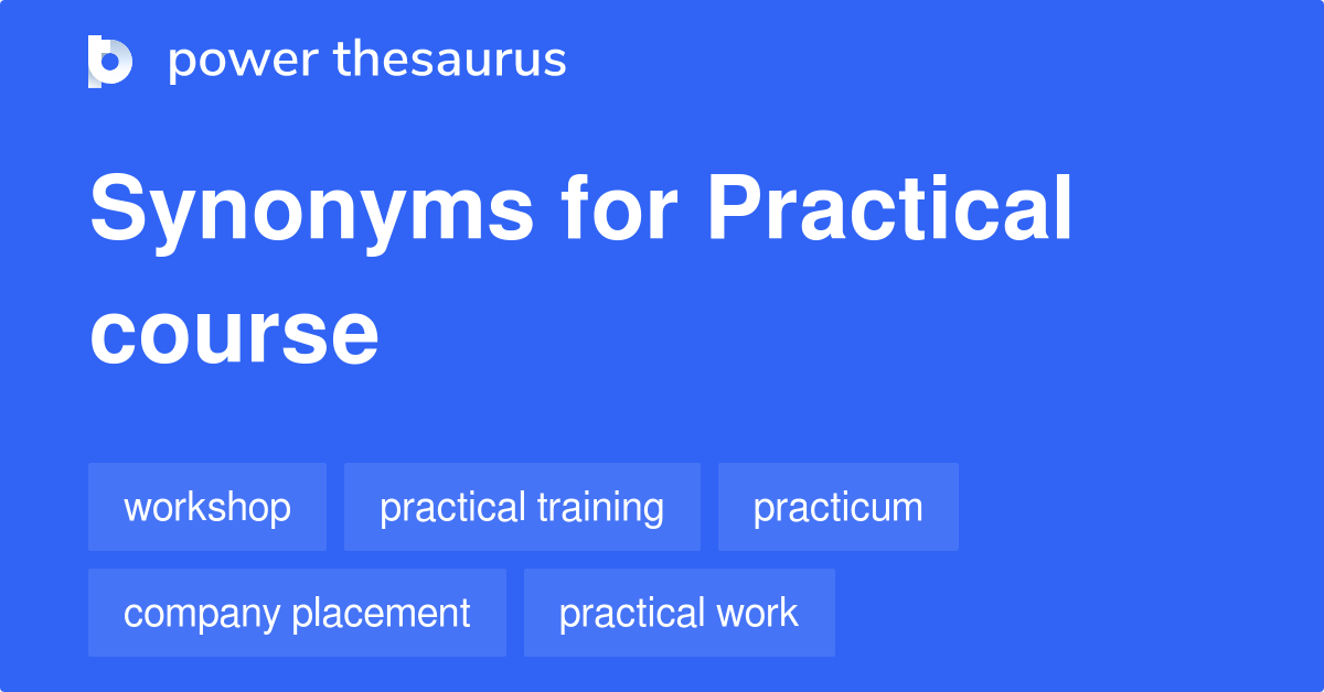 Practical Course synonyms - 86 Words and Phrases for Practical Course
