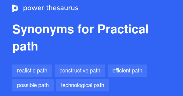 Practical Path synonyms - 31 Words and Phrases for Practical Path