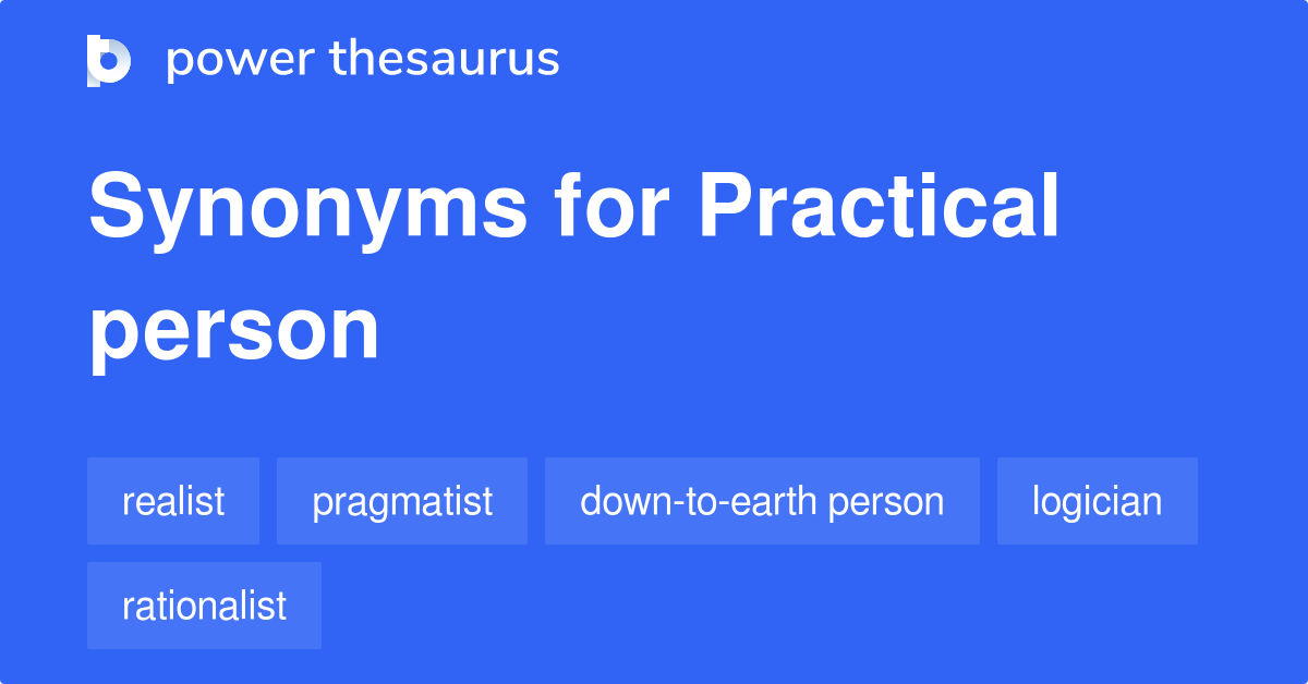 PRACTICAL PERSON Synonyms: 76 Similar Words & Phrases
