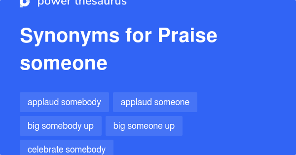 PRAISE SOMEONE Synonyms: 270 Similar Words & Phrases