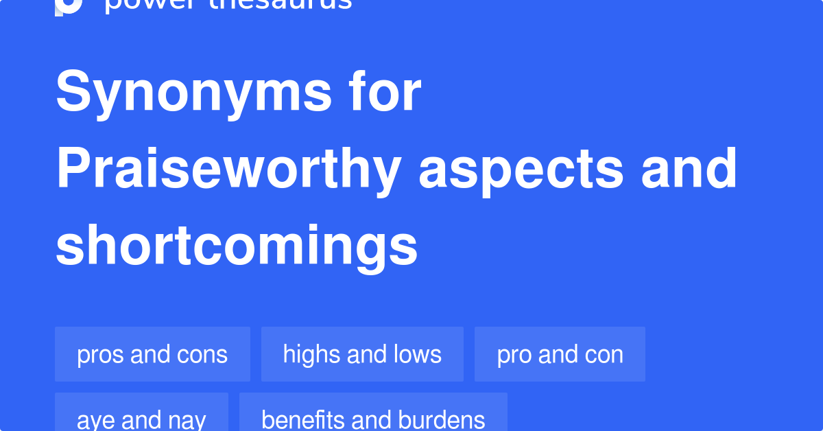 Praiseworthy Aspects And Shortcomings synonyms - 36 Words and Phrases ...