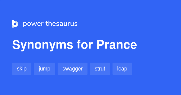 PRANCE Synonyms: 786 Similar Words & Phrases