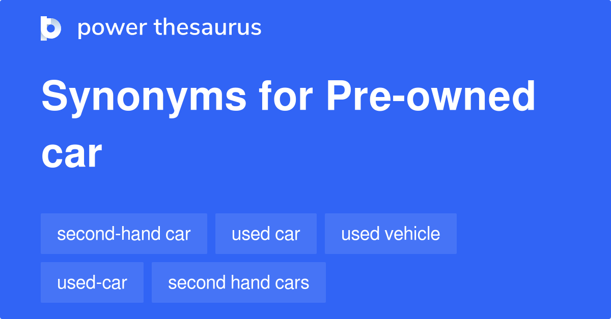 Pre-owned Car synonyms - 26 Words and Phrases for Pre-owned Car