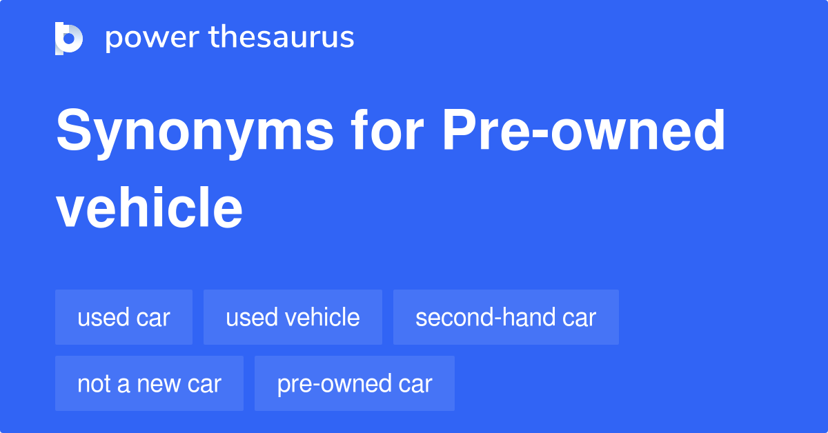 Pre-owned Vehicle synonyms - 29 Words and Phrases for Pre-owned Vehicle