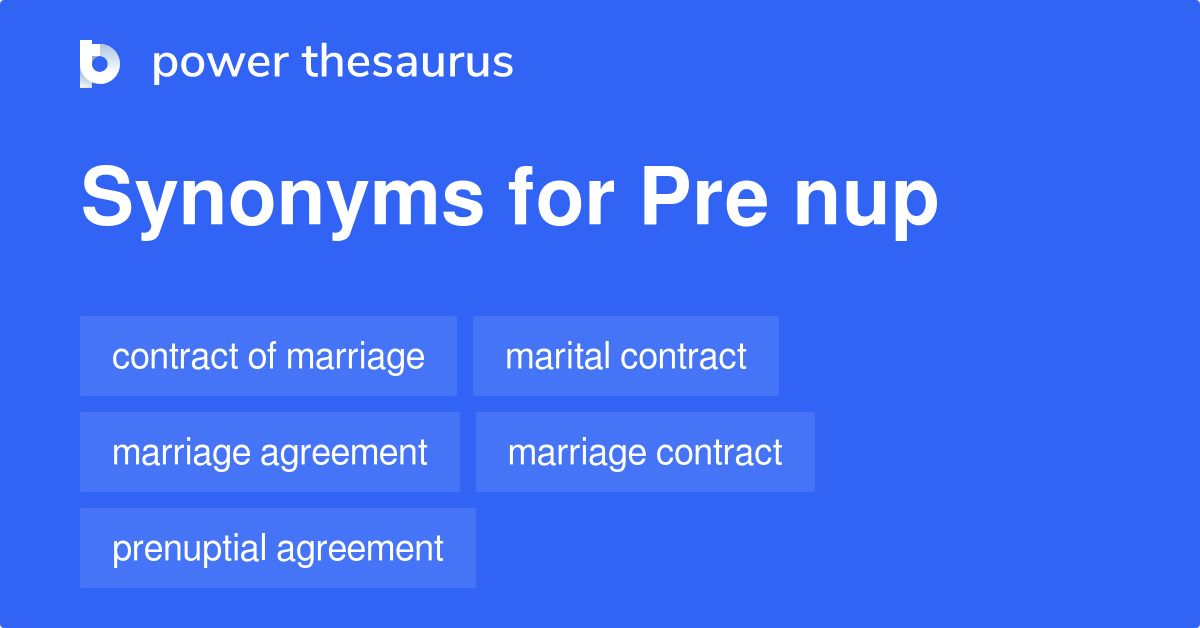 Pre Nup synonyms - 27 Words and Phrases for Pre Nup