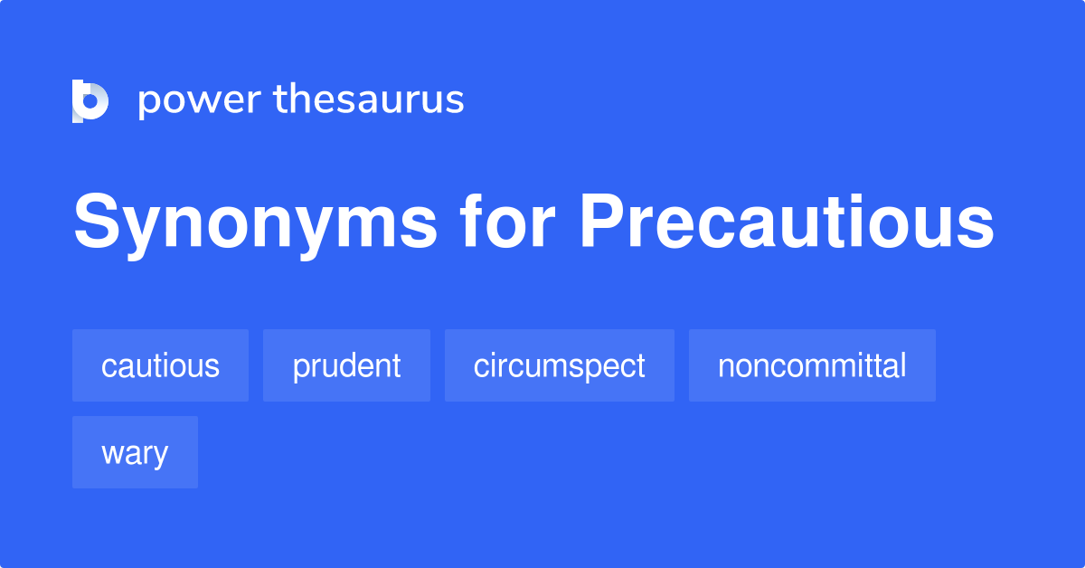 Precautious synonyms - 103 Words and Phrases for Precautious
