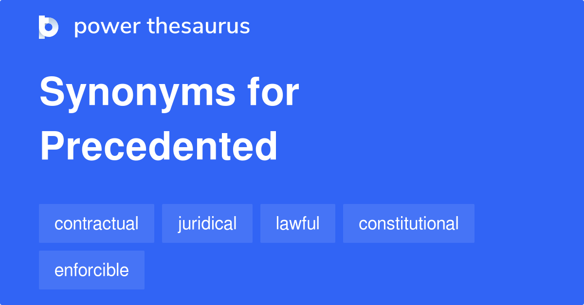 55 PRECEDENTED Synonyms