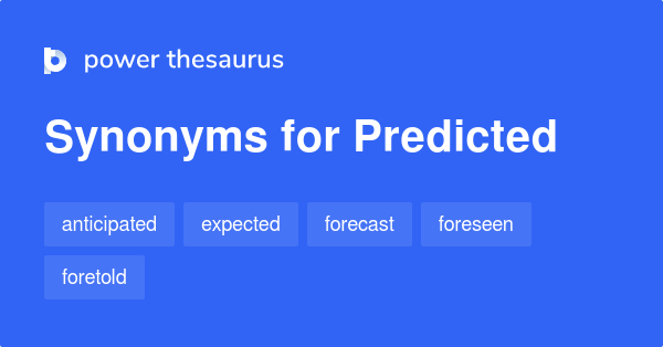 PREDICTED Synonyms: 875 Similar Words & Phrases