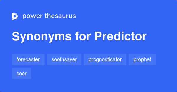PREDICTOR Synonyms: 212 Similar Words & Phrases