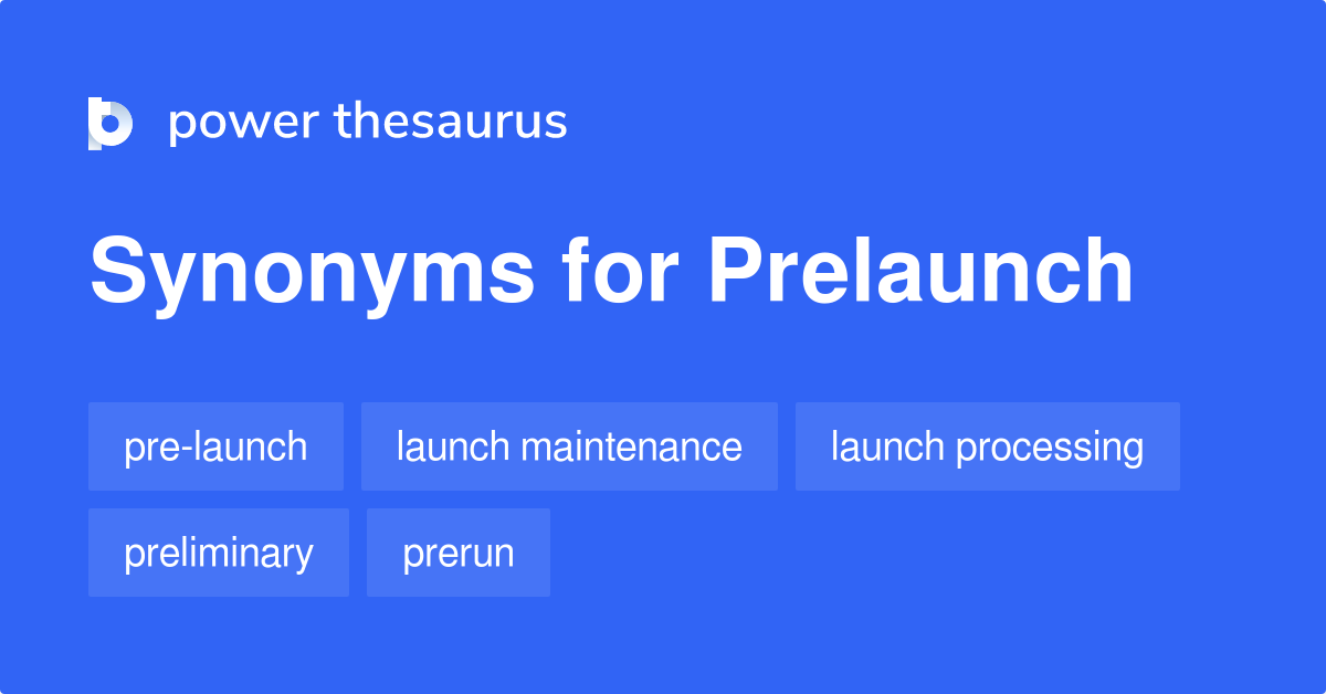 48 PRELAUNCH Synonyms