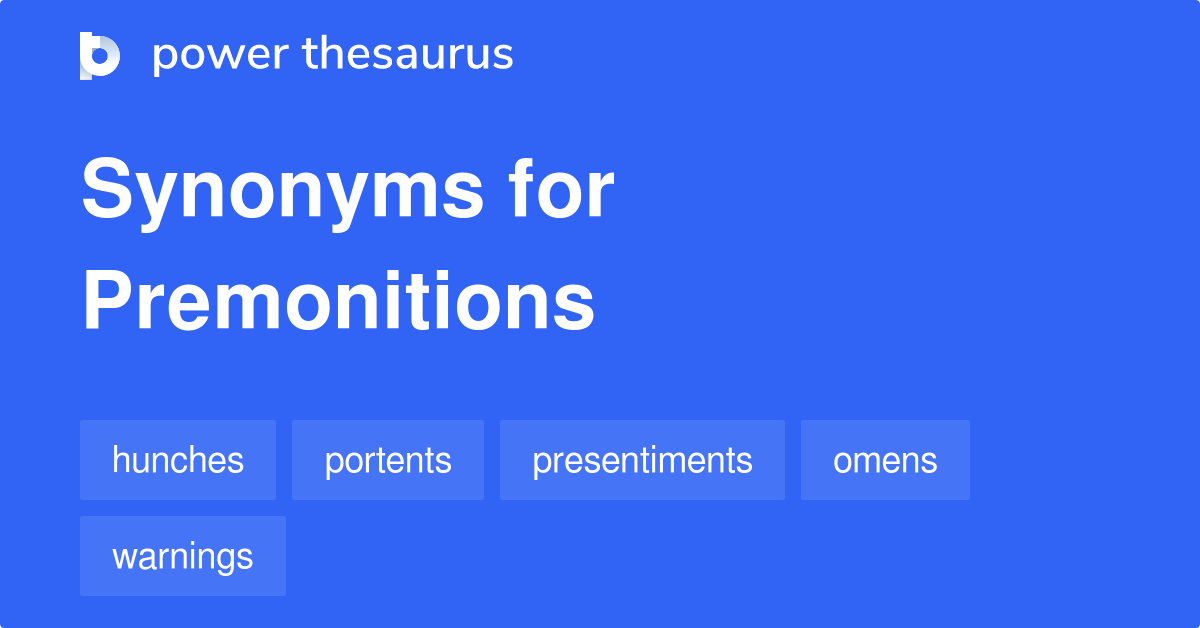 Premonitions synonyms - 237 Words and Phrases for Premonitions