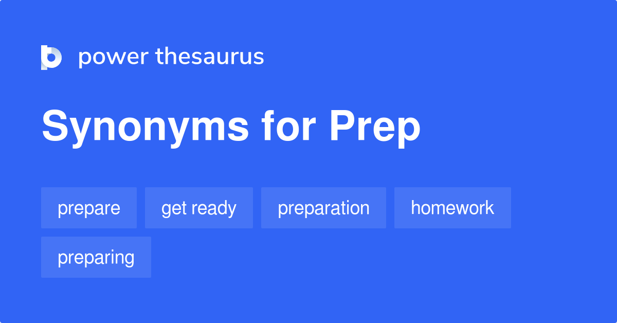 PREP Synonyms: 385 Similar Words & Phrases